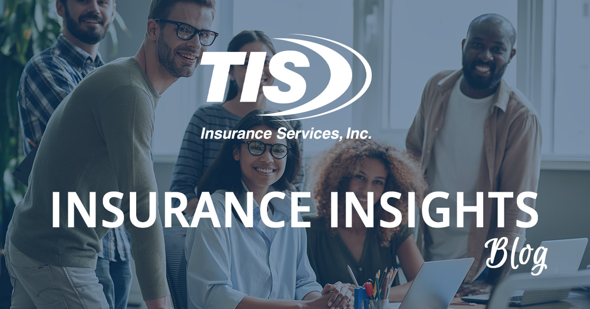 Insurance Insights Blog | TIS Insurance Services, Inc.
